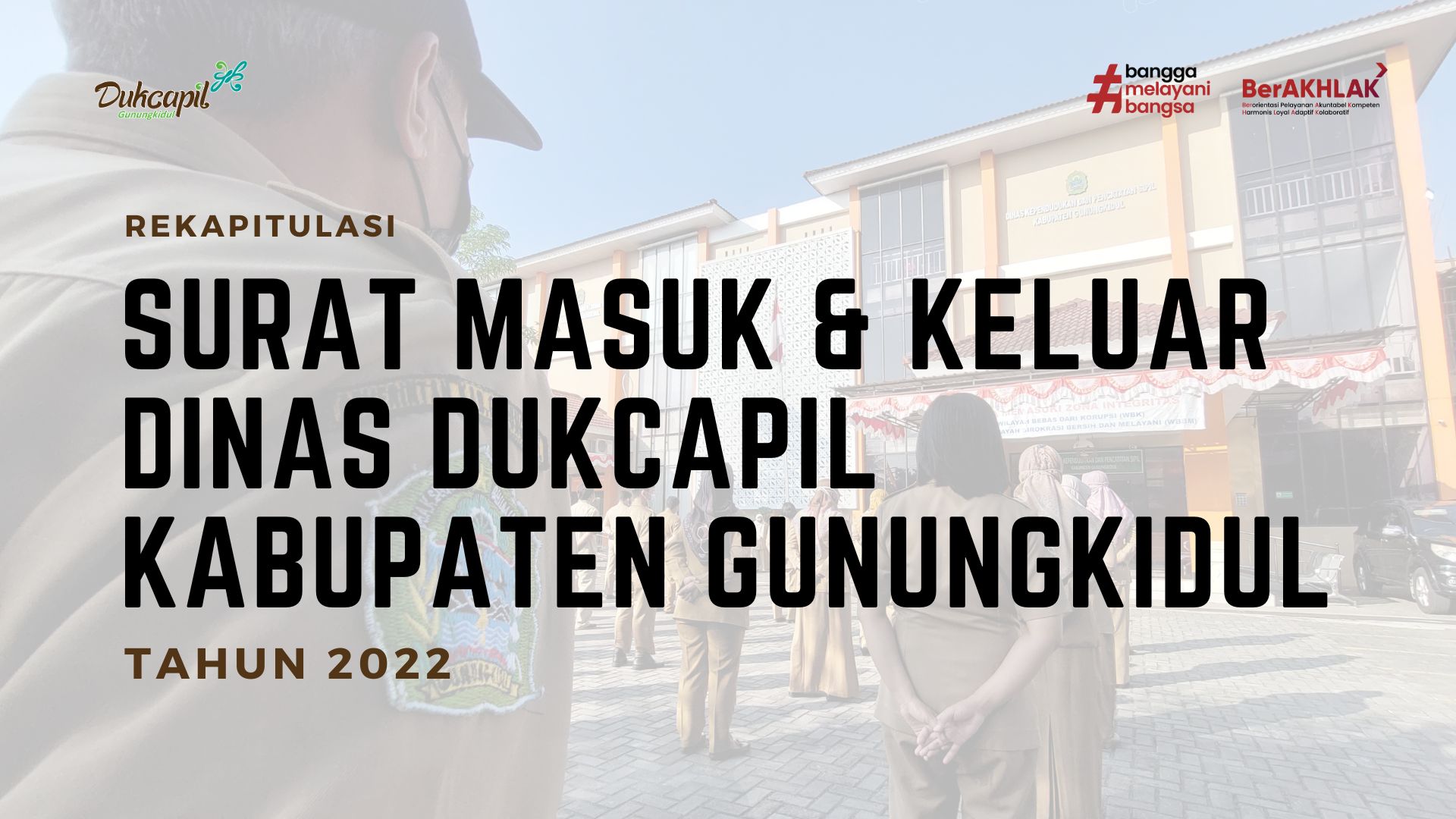 Rekapitulasi Persuratan Dinas Dukcapil Tahun 2022 - Dukcapil Gunungkidul