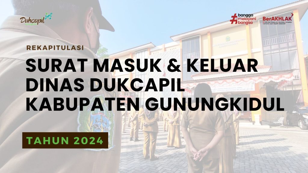 Rekapitulasi Persuratan Dinas Dukcapil Tahun 2024 - Dukcapil Gunungkidul